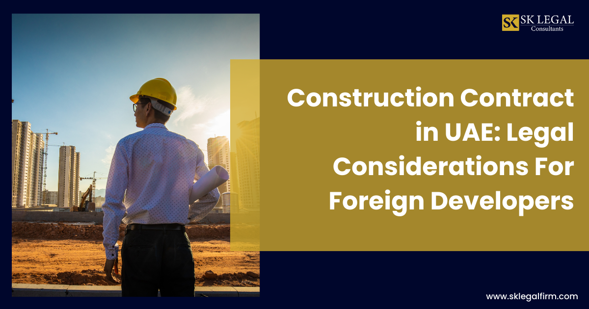 Construction Contract in UAE For Foreign Developers in 2025