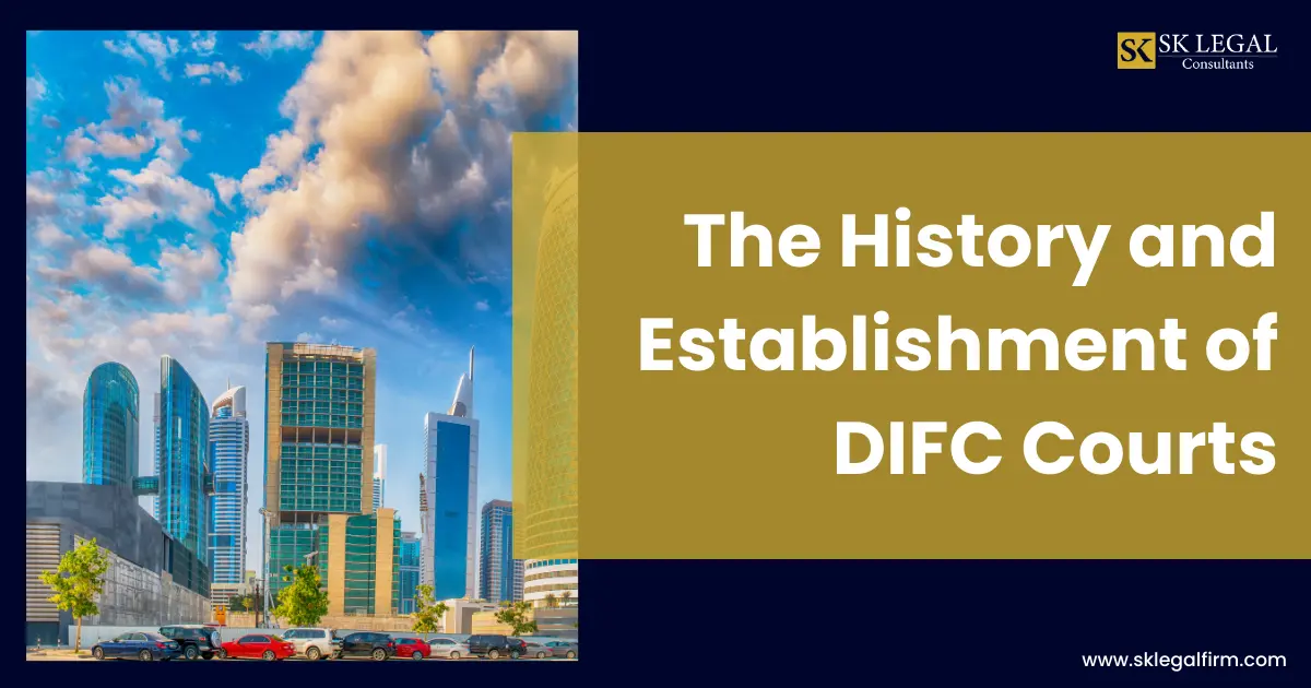 DIFC Courts History and Establishment in the UAE