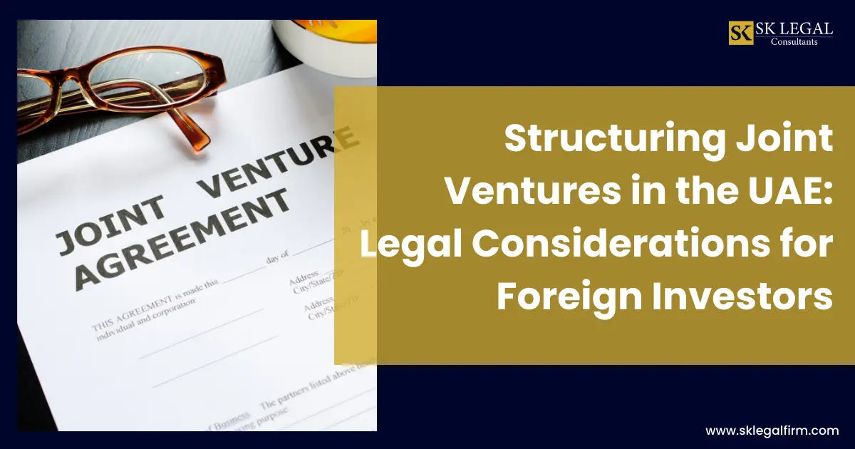 Structuring Joint Ventures in the UAE | SK Legal Consultants